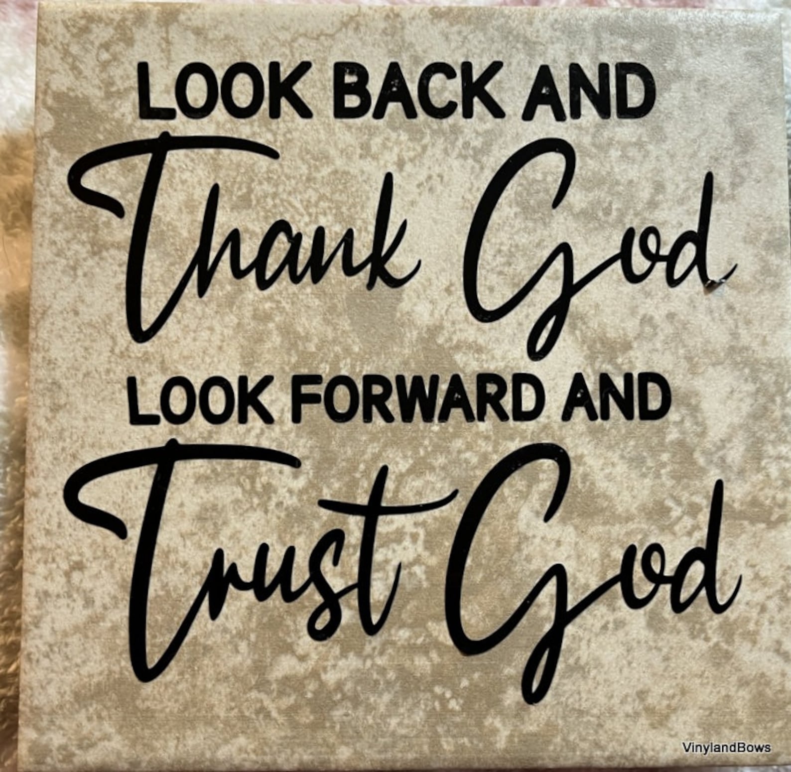 Look Back and Thank God Look Forward and Trust God Vinyl Decorated 6 ...