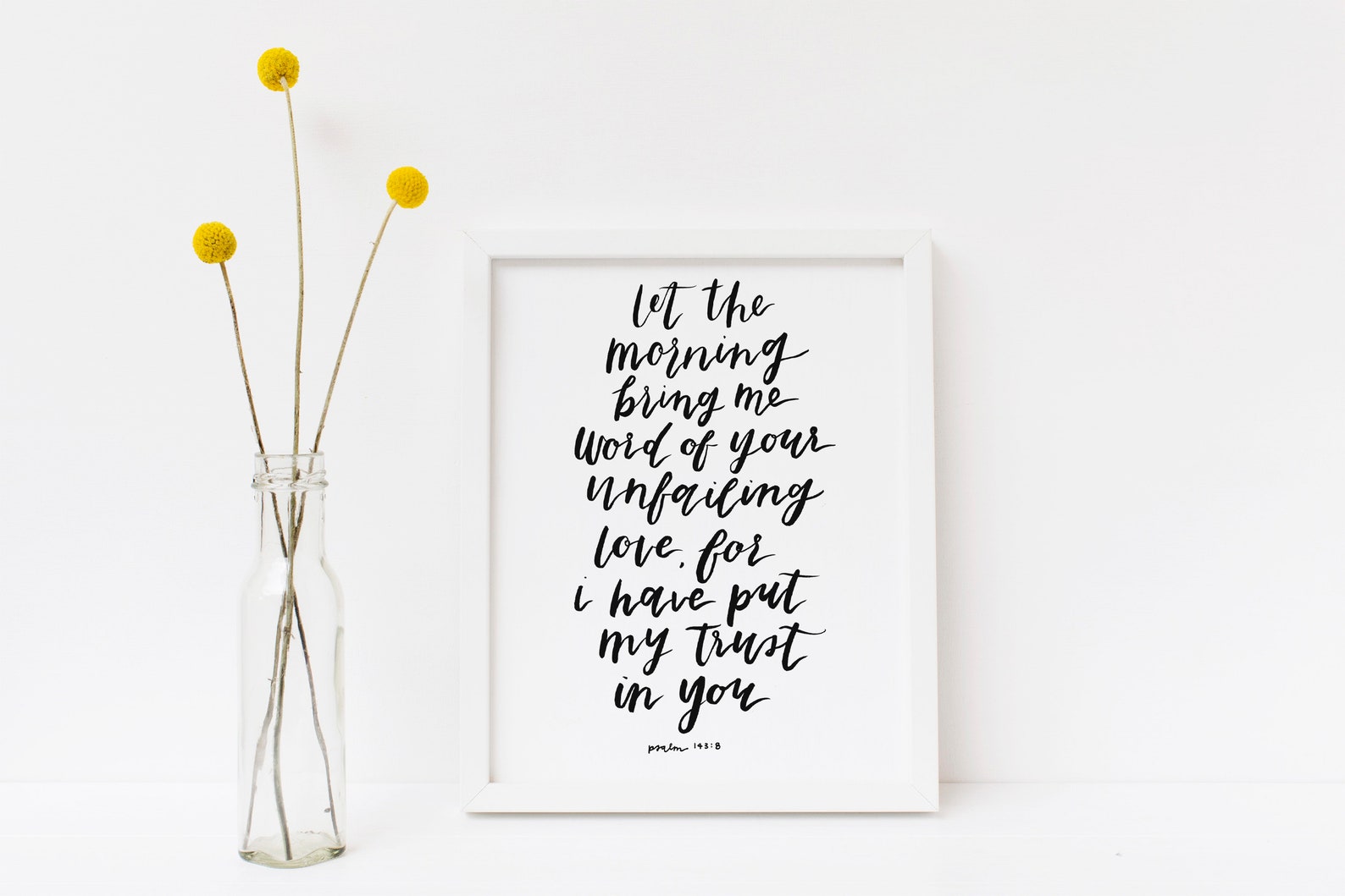 Let the Morning Bring Me Word of Your Unfailing Love, Psalm 143:8 Verse ...