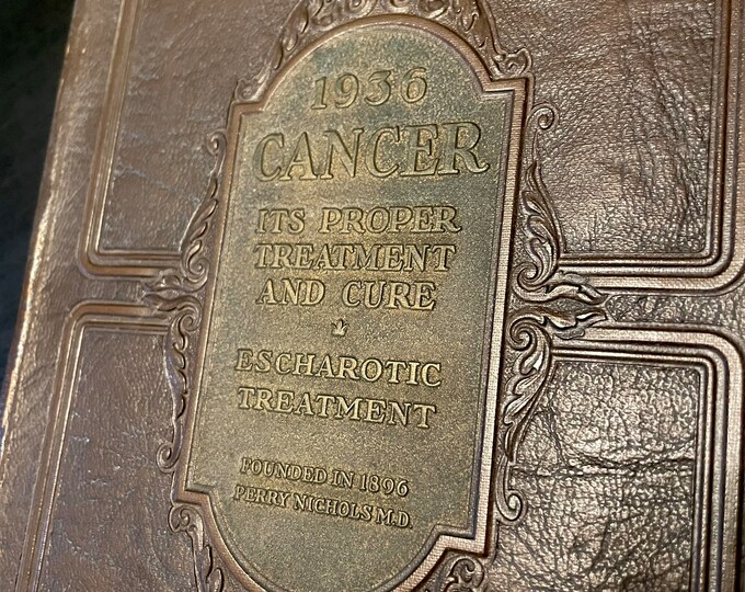 Rare Vintage Book 1936 Cancer It’s Proper Treatment and Cure Escharotic ...