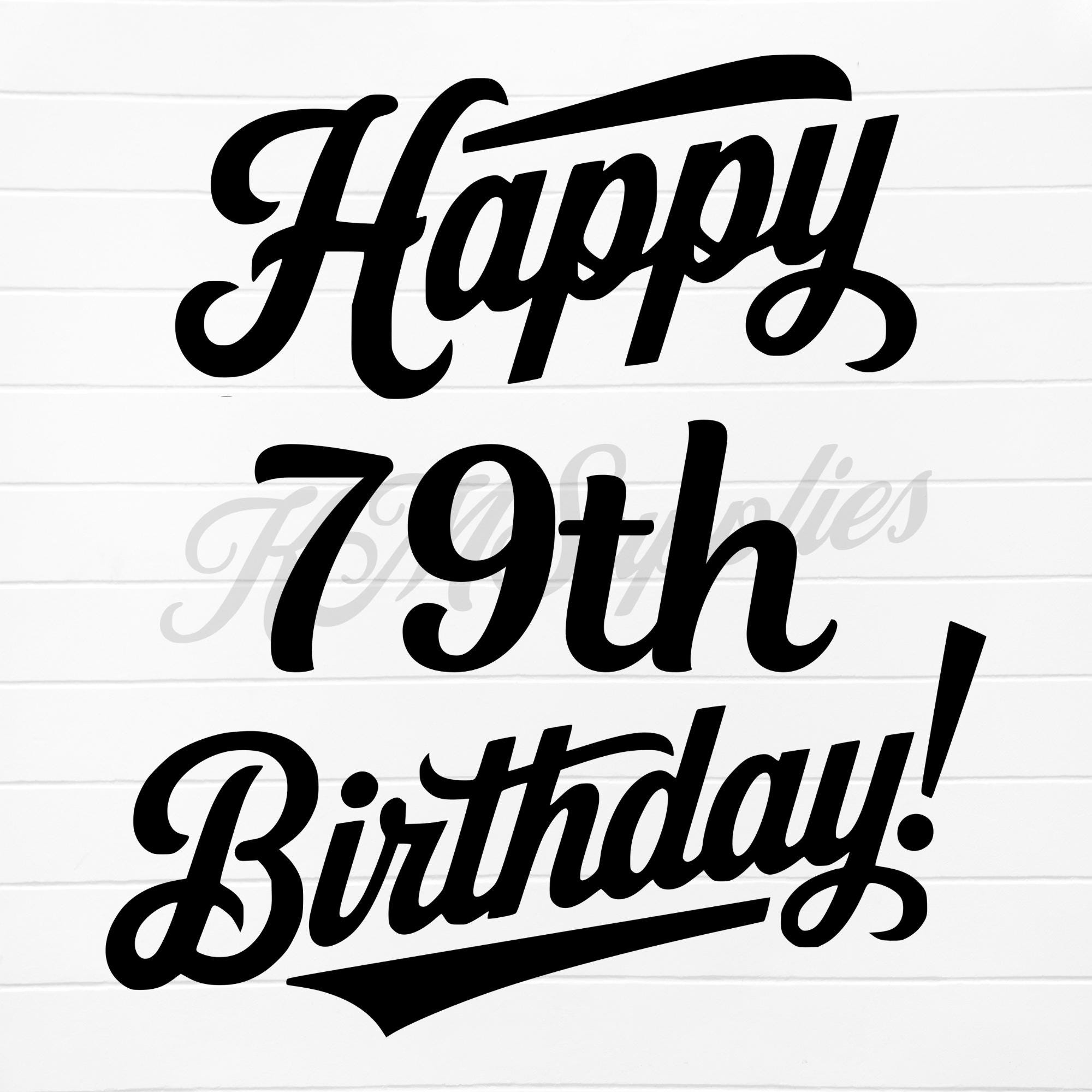Happy 79th Birthday, 79th Birthday Svg, 79th Birthday Png, 79th ...