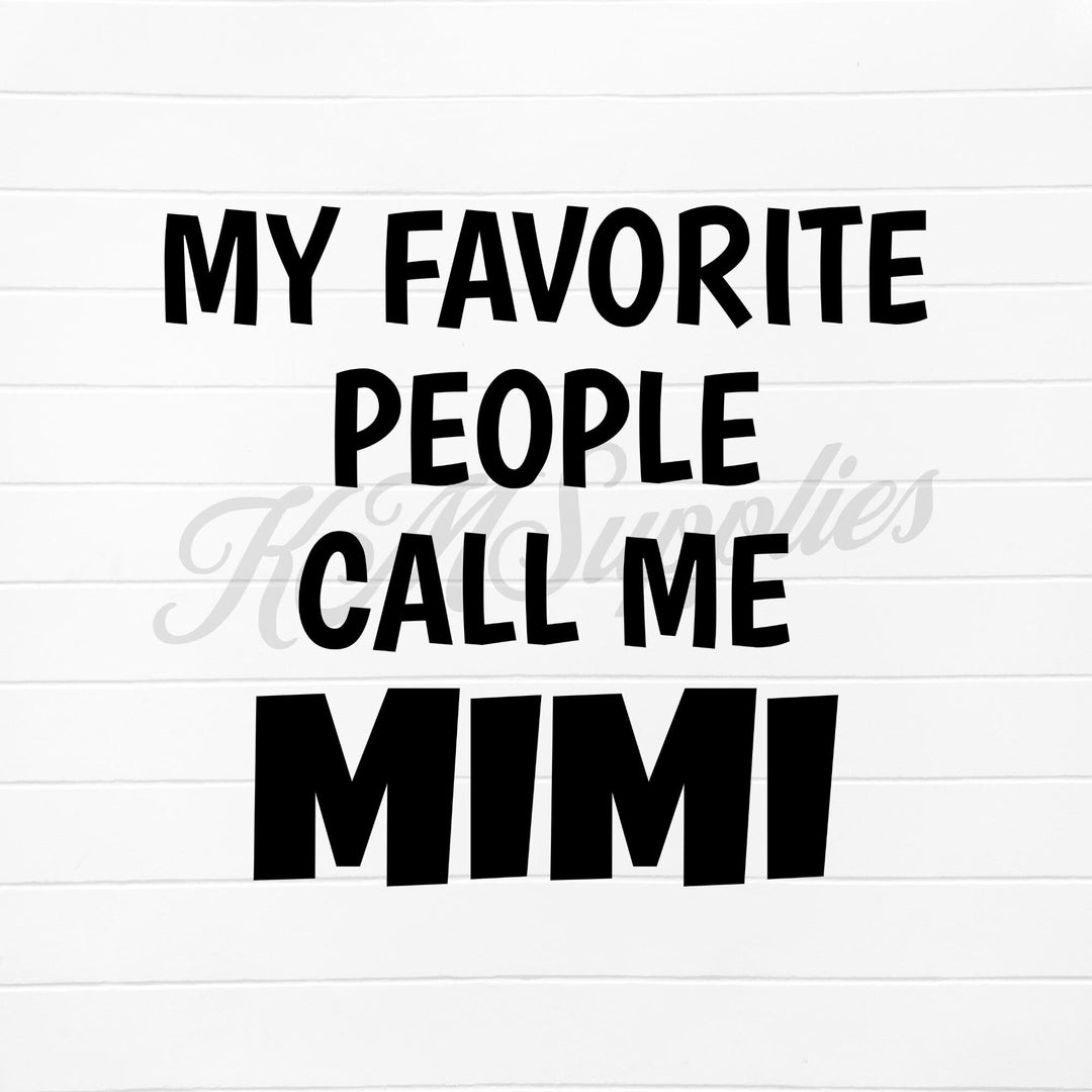 My Favorite People Call Me Mimi Svg, My Favorite People Call Me Mimi ...