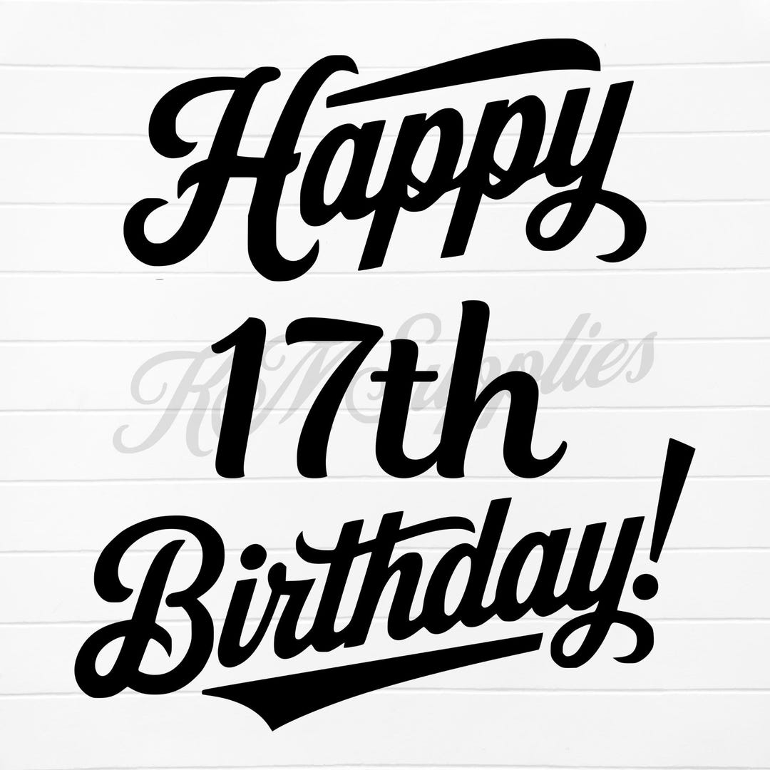 Happy 17th Birthday Svg, Happy 17th Birthday Png, 17th Birthday Svg ...