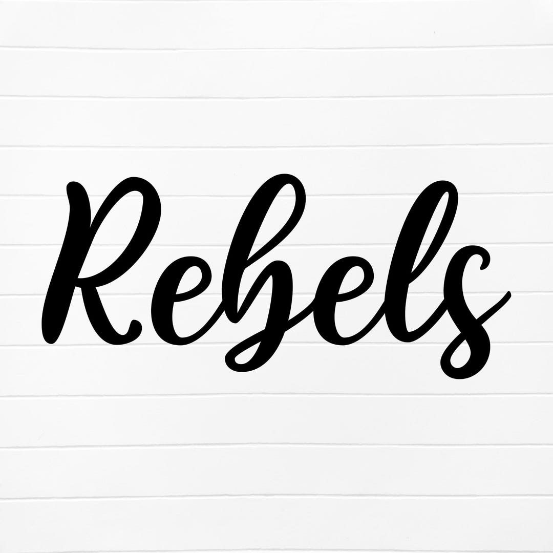 Rebels Cursive Png, Rebels Cursive, Rebels Svg File, Rebels Png, Rebels ...