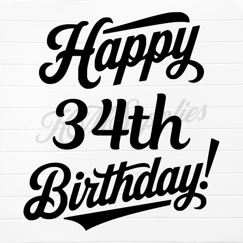 Happy 34th Birthday, 34th Birthday Svg, 34th Birthday Png, 34th ...