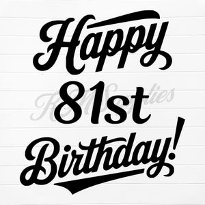 Happy 81st Birthday, 81st Birthday Svg, 81st Birthday Png, 81st ...