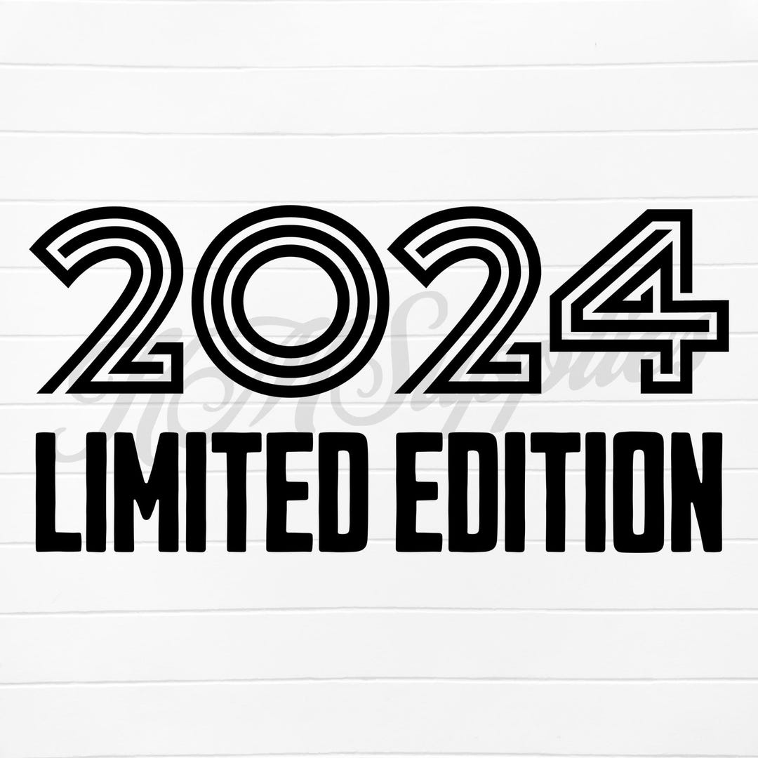2024 Svg Png, 2024 Limited Edition Svg, 2024 Limited Edition Png, 2024 ...