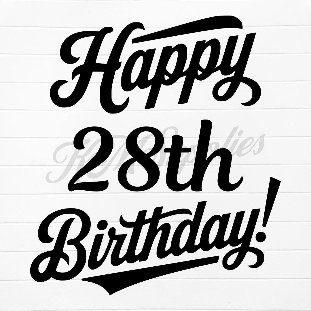 28th Birthday Svg, 28th Birthday Png, 28th Birthday, 28th Bday, 28 ...