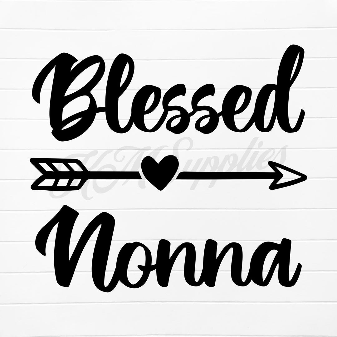 Blessed Nonna Svg, Blessed Nonna Png, Blessed Nonna, Nonna Png, Nonna Svg, Nonna Svg Prints, Svg ...