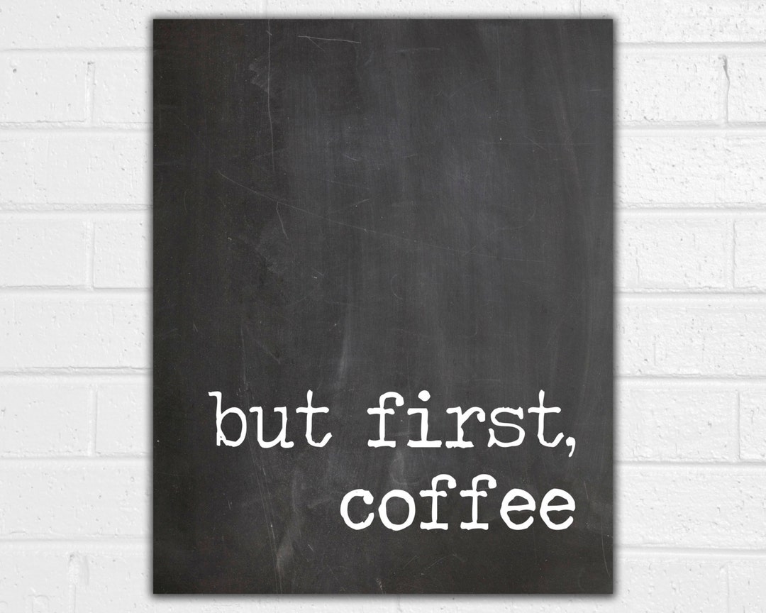 But First Coffee Print but First Coffee Sign Coffee Art Coffee Poster ...