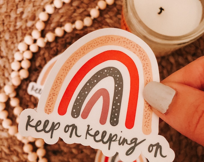 Keep on Keeping on Sticker Encouragement Positive Mental Health Rainbow ...