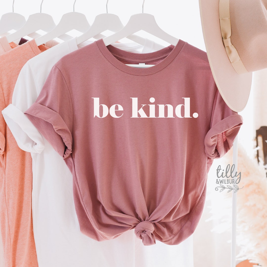 Be Kind Women's T-shirt, Inspirational Quote Shirt, Kindness Matters ...