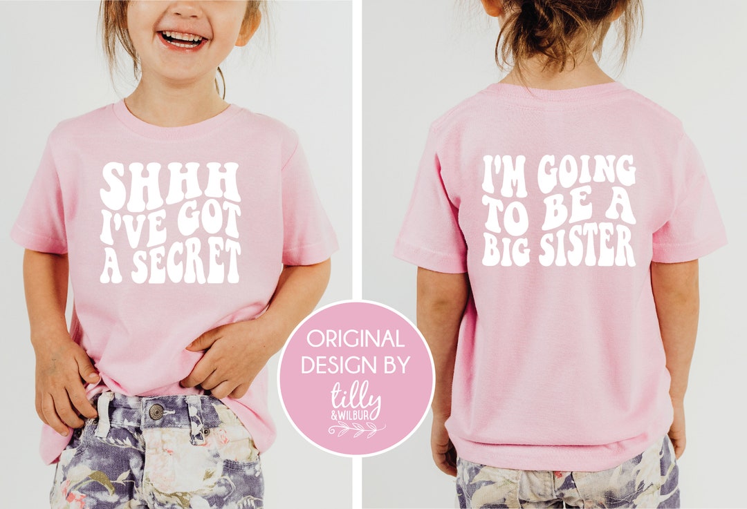 Big Sister T-shirt, I've Got A Secret, I'm Going to Be A Big Sister T ...