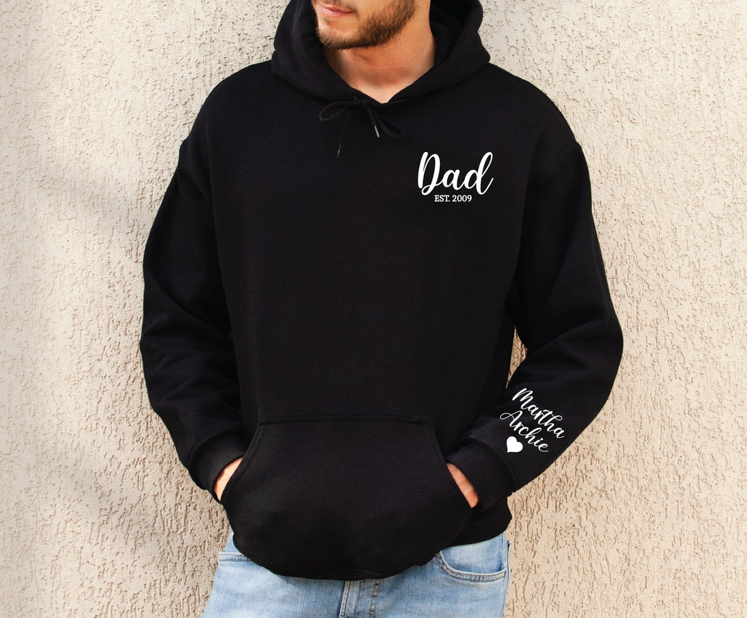 Dad Hoodie With Est Year and Name/s on Sleeve, Dad Est Sweatshirt, 1st ...