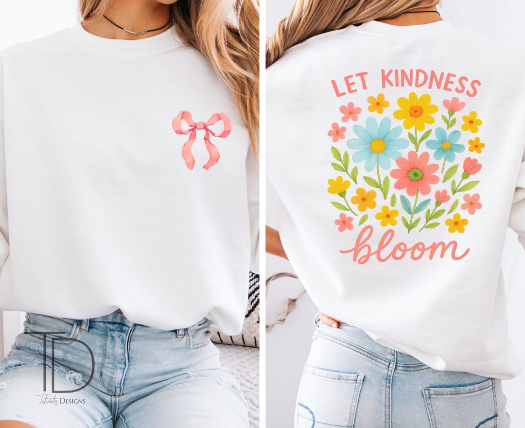 Let Kindness Bloom PNG, Floral Quote Shirt Design, Spring Sublimation ...