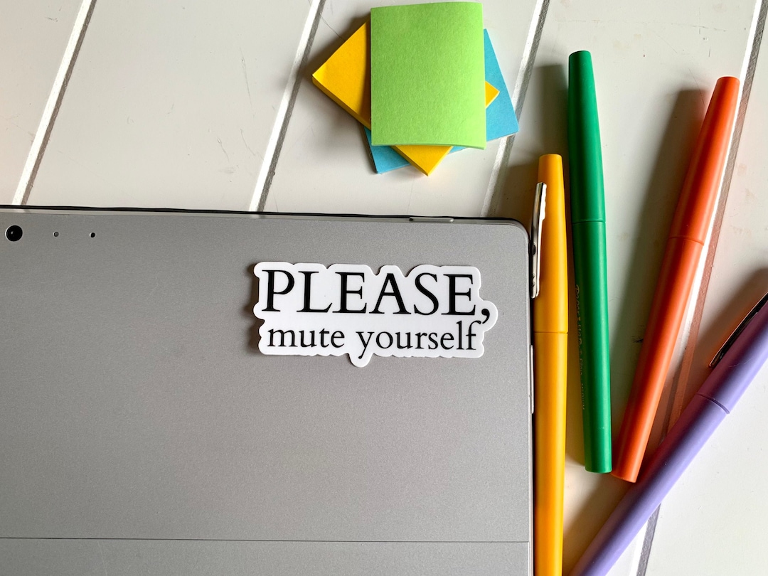 Please Mute Yourself Vinyl Sticker, Funny Laptop Sticker, Funny Office ...