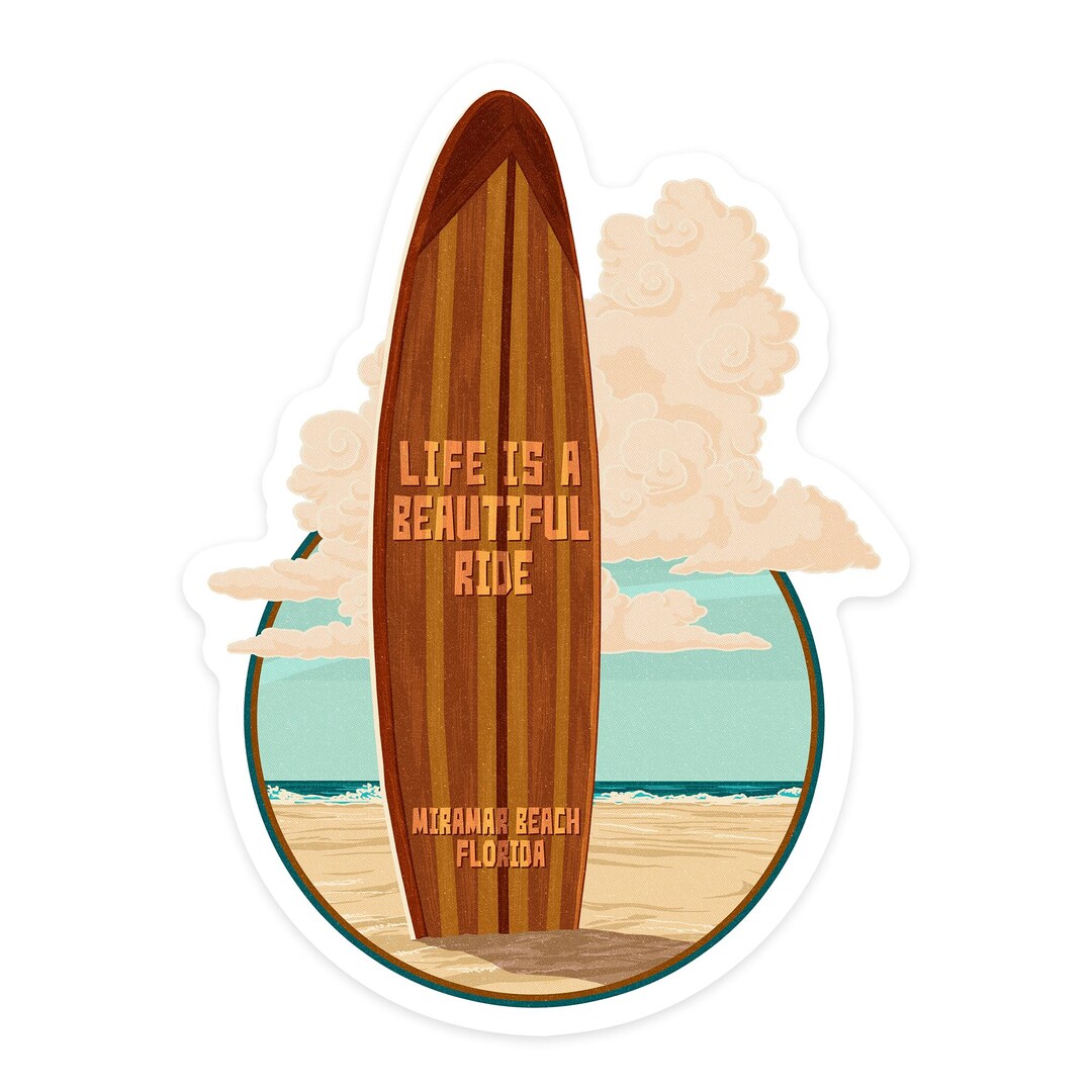 Sticker, Miramar Beach, Florida, Life is a Beautiful Ride, Surfboard ...