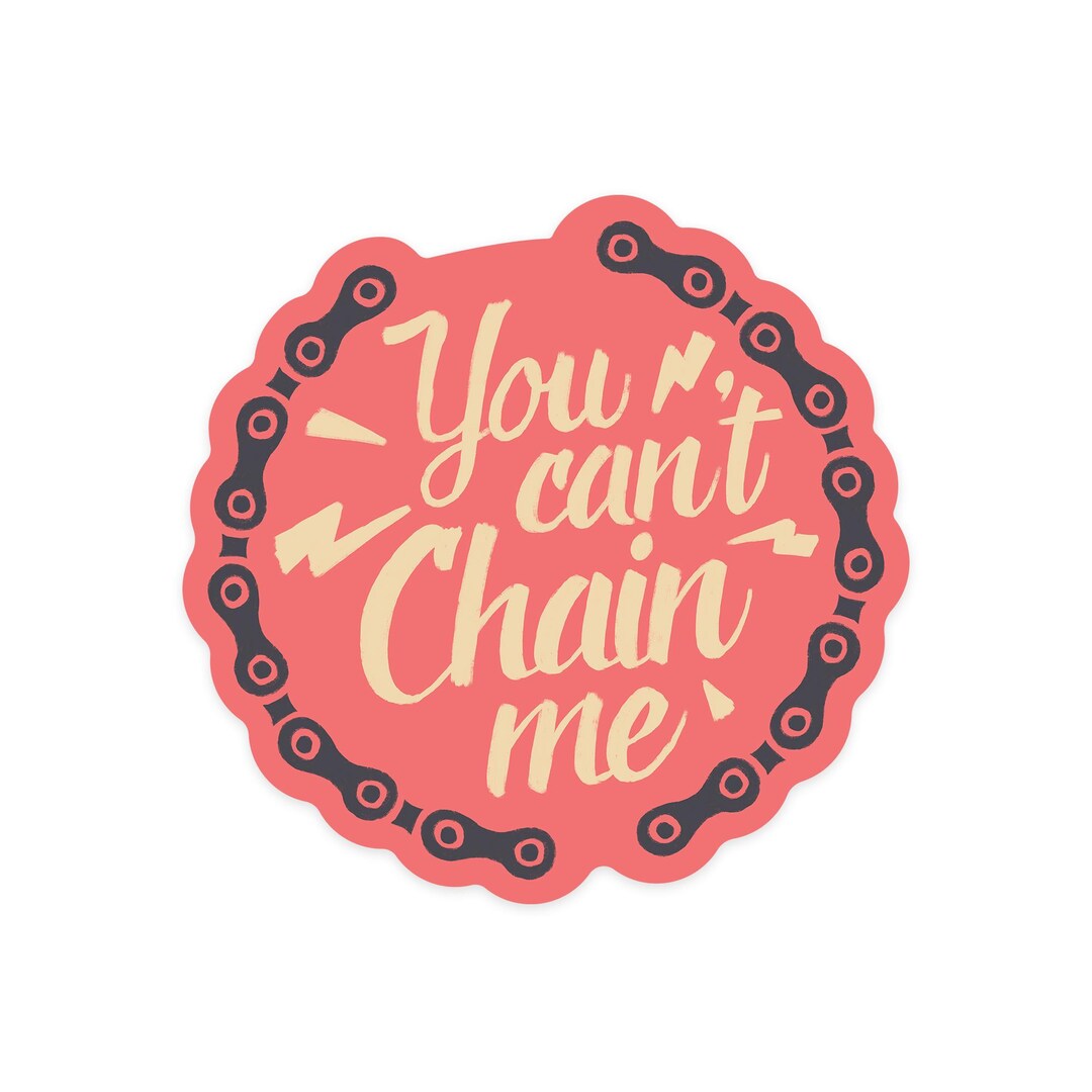 Sticker, You Can't Chain Me, Biking, , Vinyl Die Cut, Waterproof ...