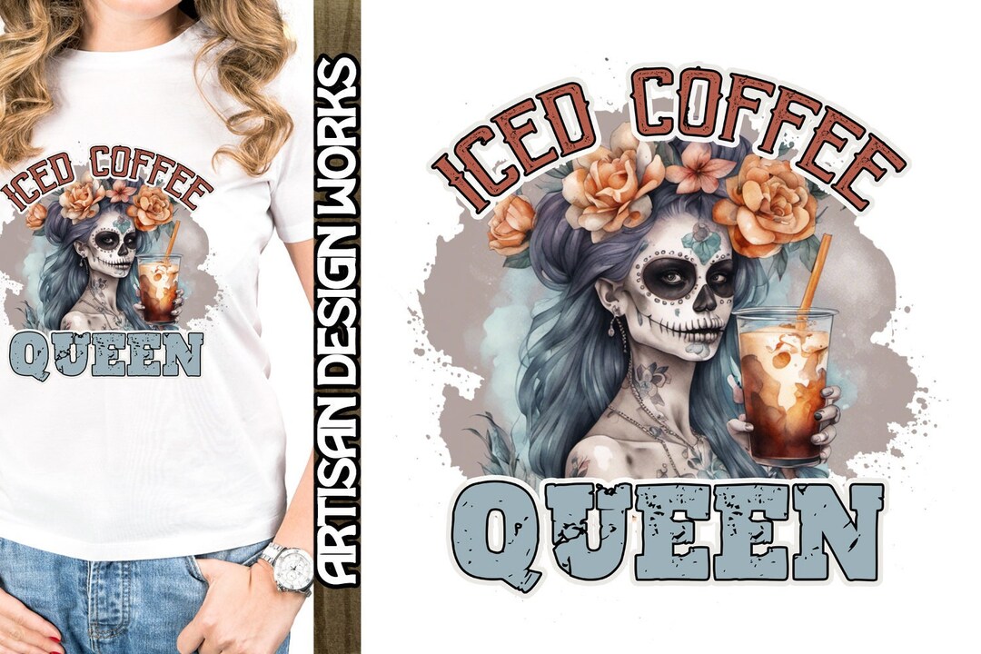 Iced Coffee Queen| Coffee Sublimation | Skeleton Sublimation Coffee ...