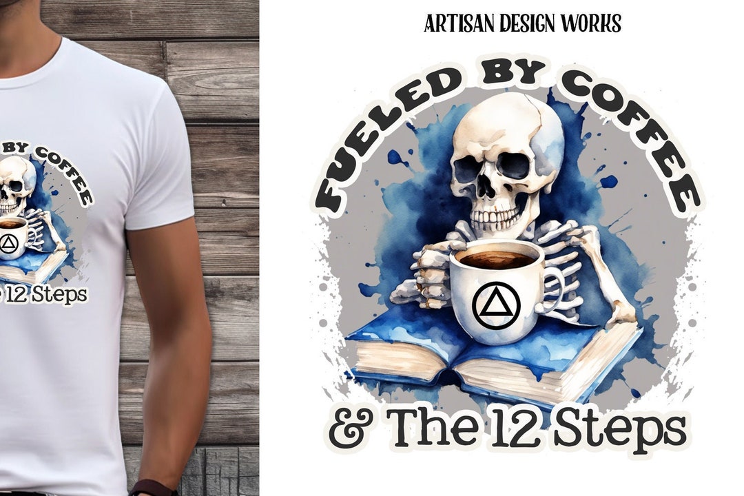 Fueled by Coffee and the 12 Steps Recovery Sublimation| Sober ...