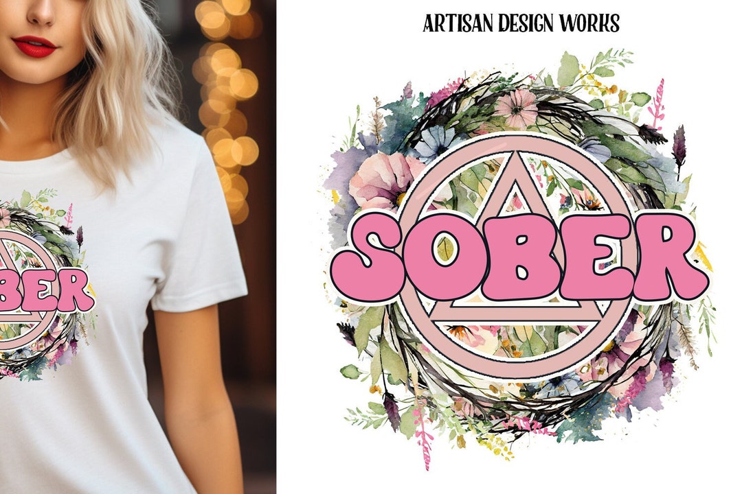Sober Wildflowers Sober Sublimation Recovery Sublimation Recovery Shirt ...