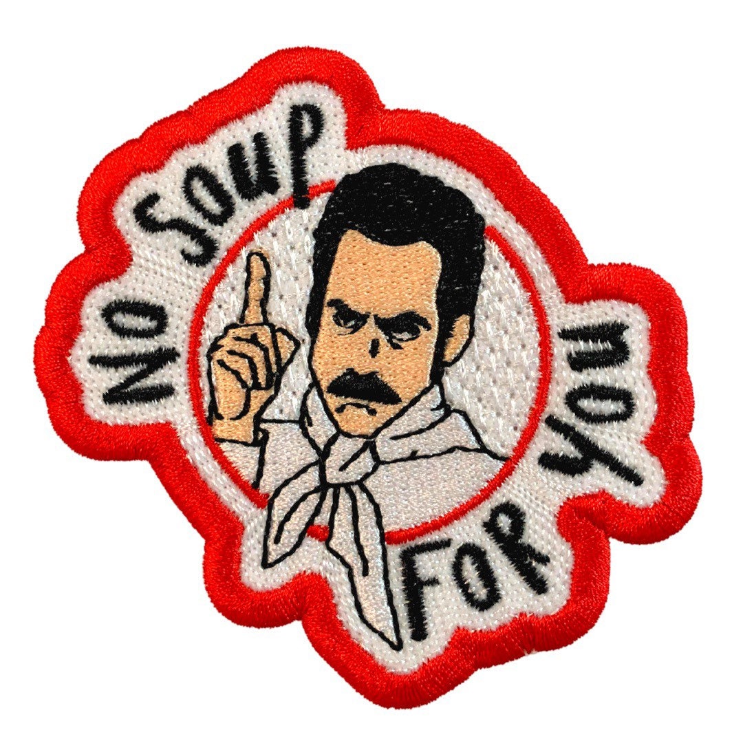 No Soup for You Iron on Patch - Etsy