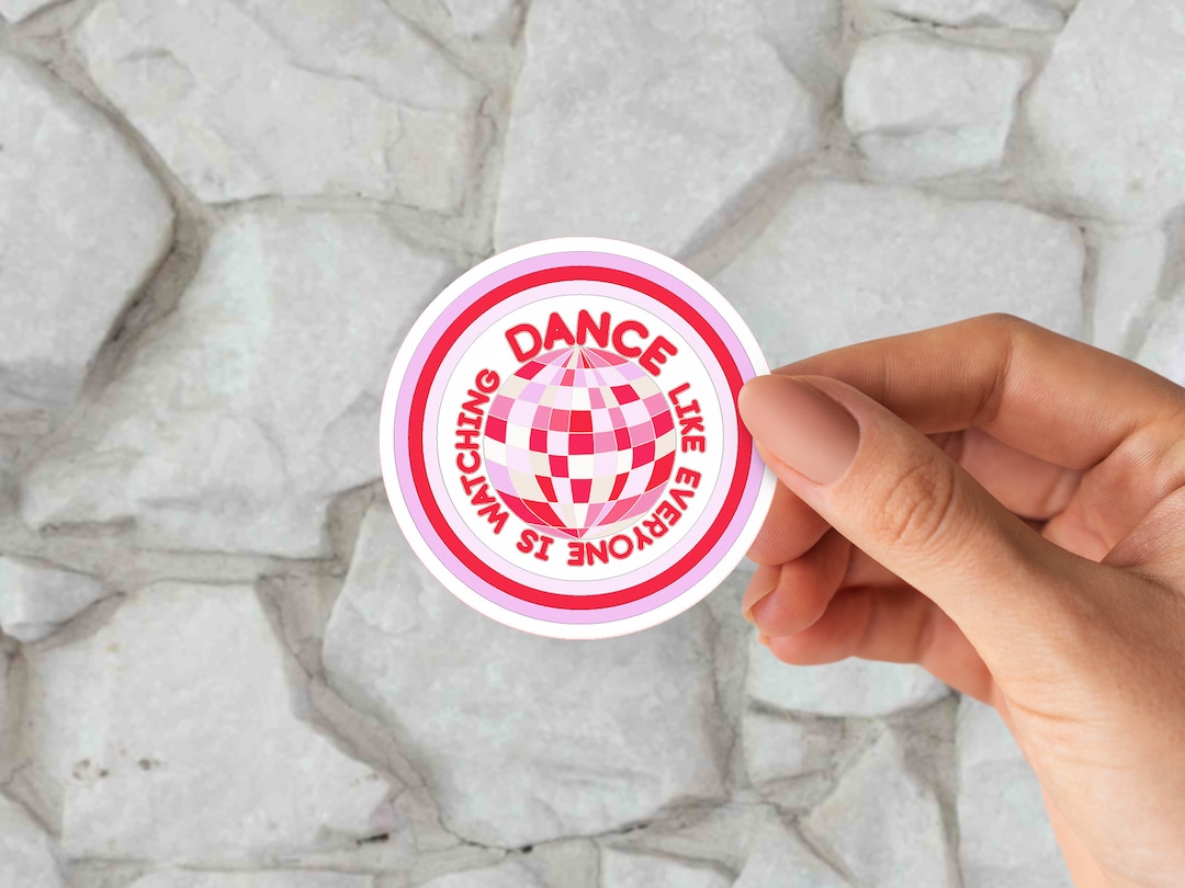 Dance Like Everyone is Watching Sticker: Handmade Vinyl Decal - Etsy