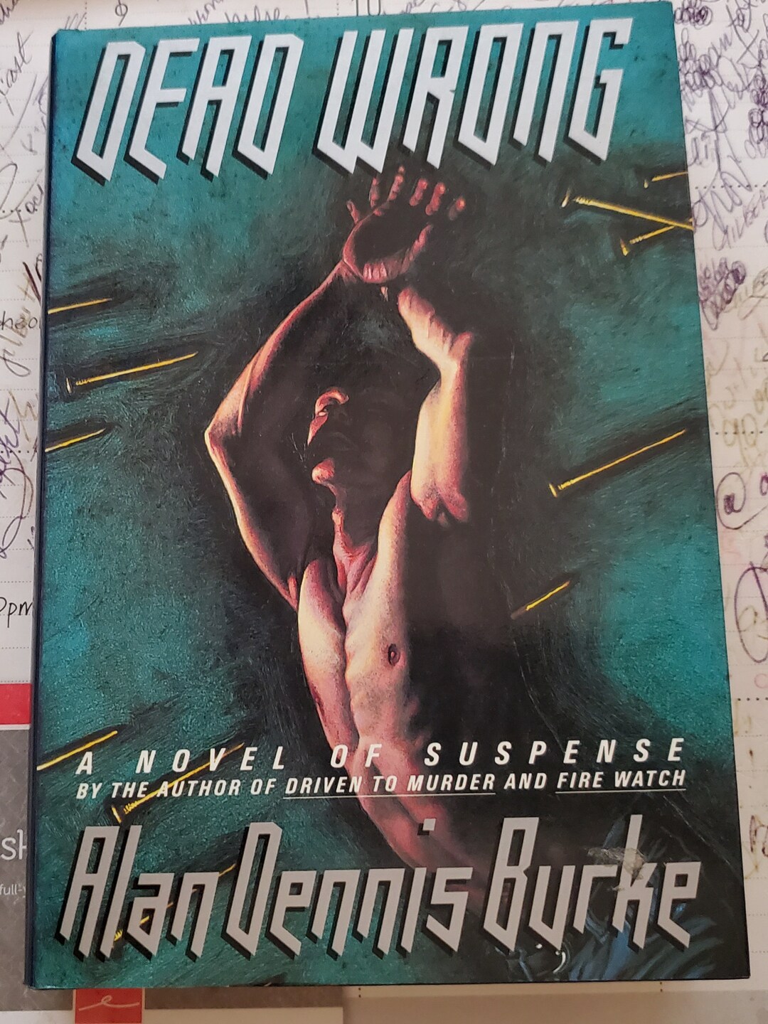 Dead Wrong A Novel of Suspense by Alan Dennis Burke - Hardcover First Edition - Published By st ...