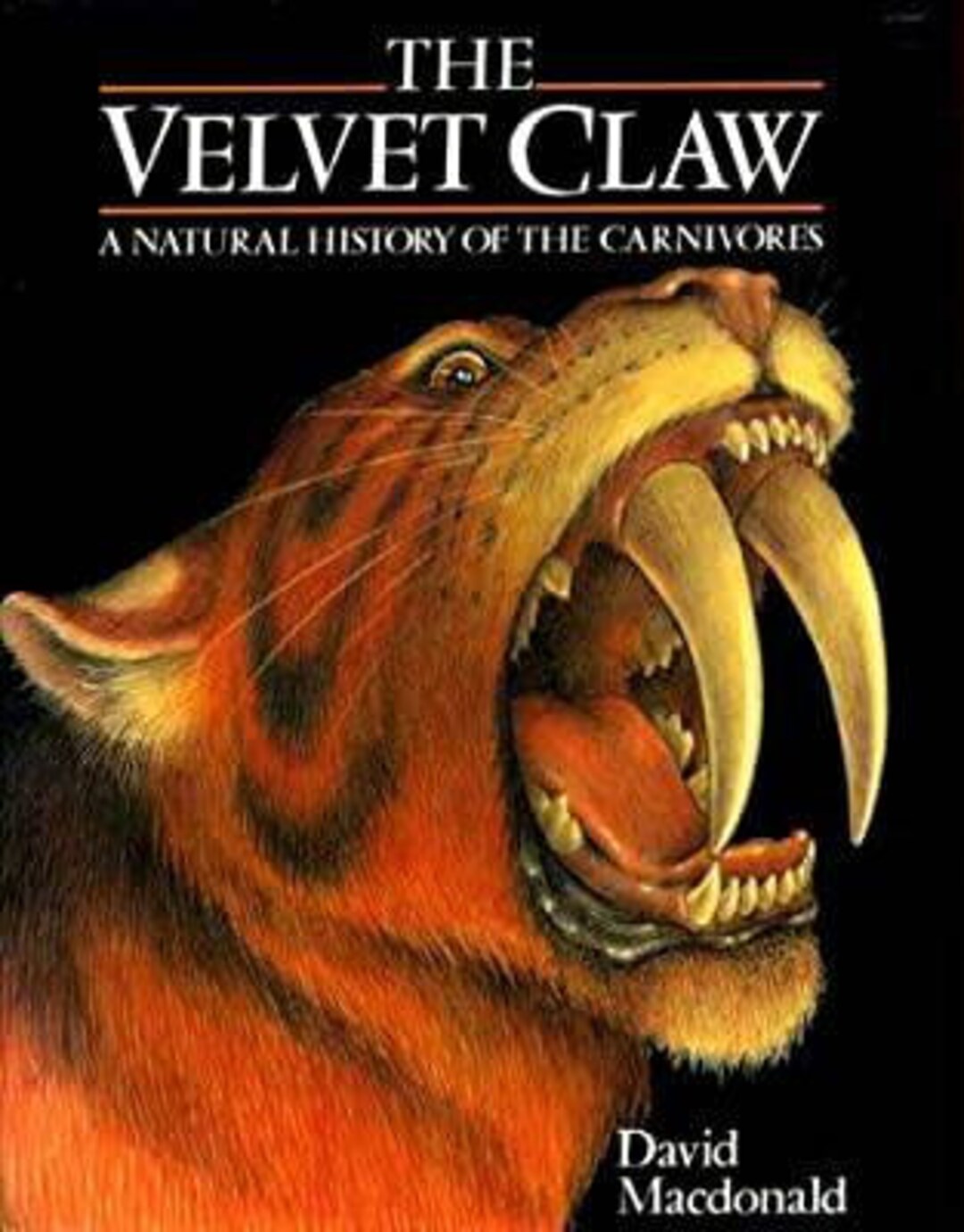 The Velvet Claw A Natural History of the Carnivores Book by David ...