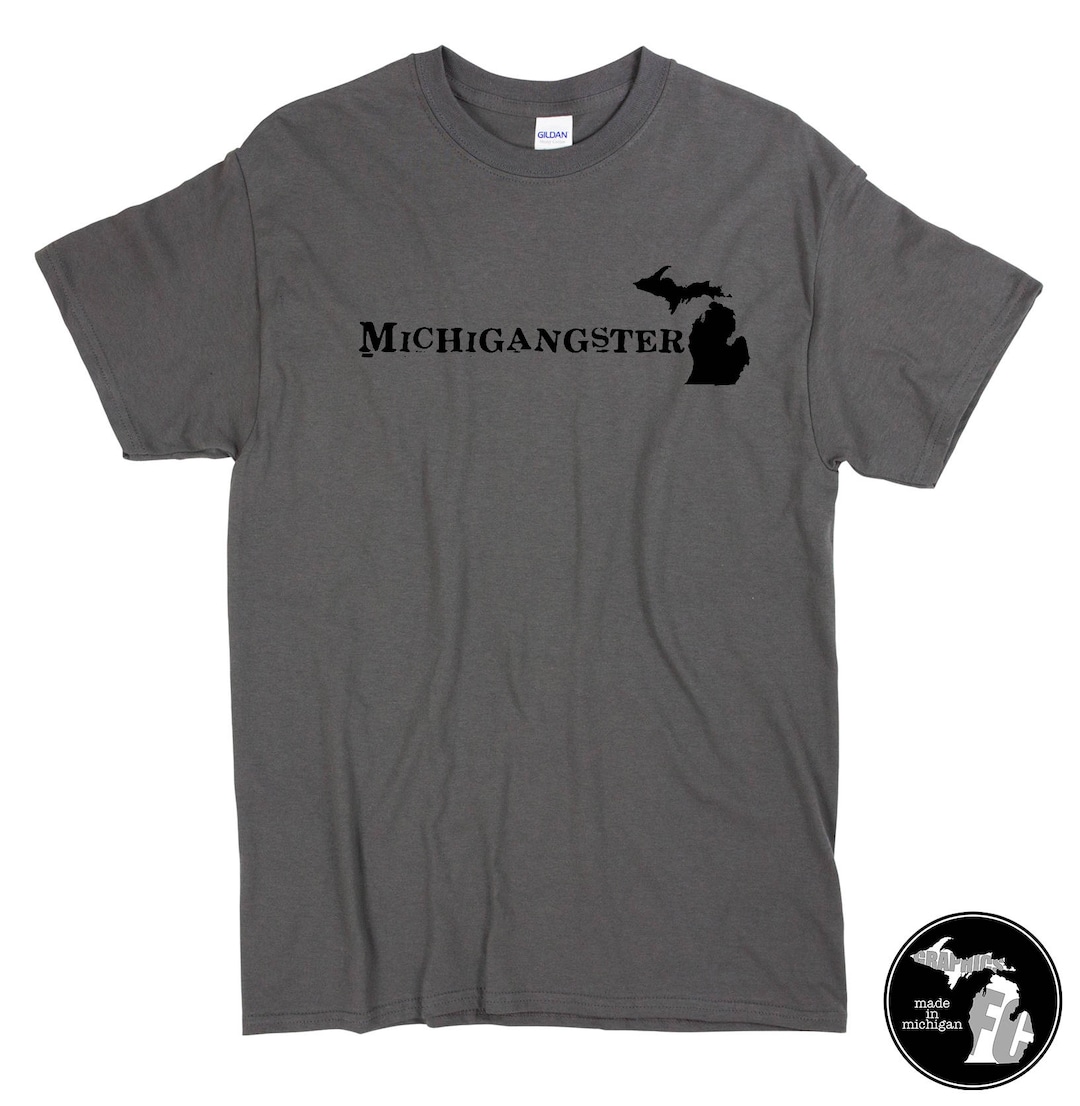 Michigangster T-shirt - Sweatshirt - Tank Top and More! - Customize ...