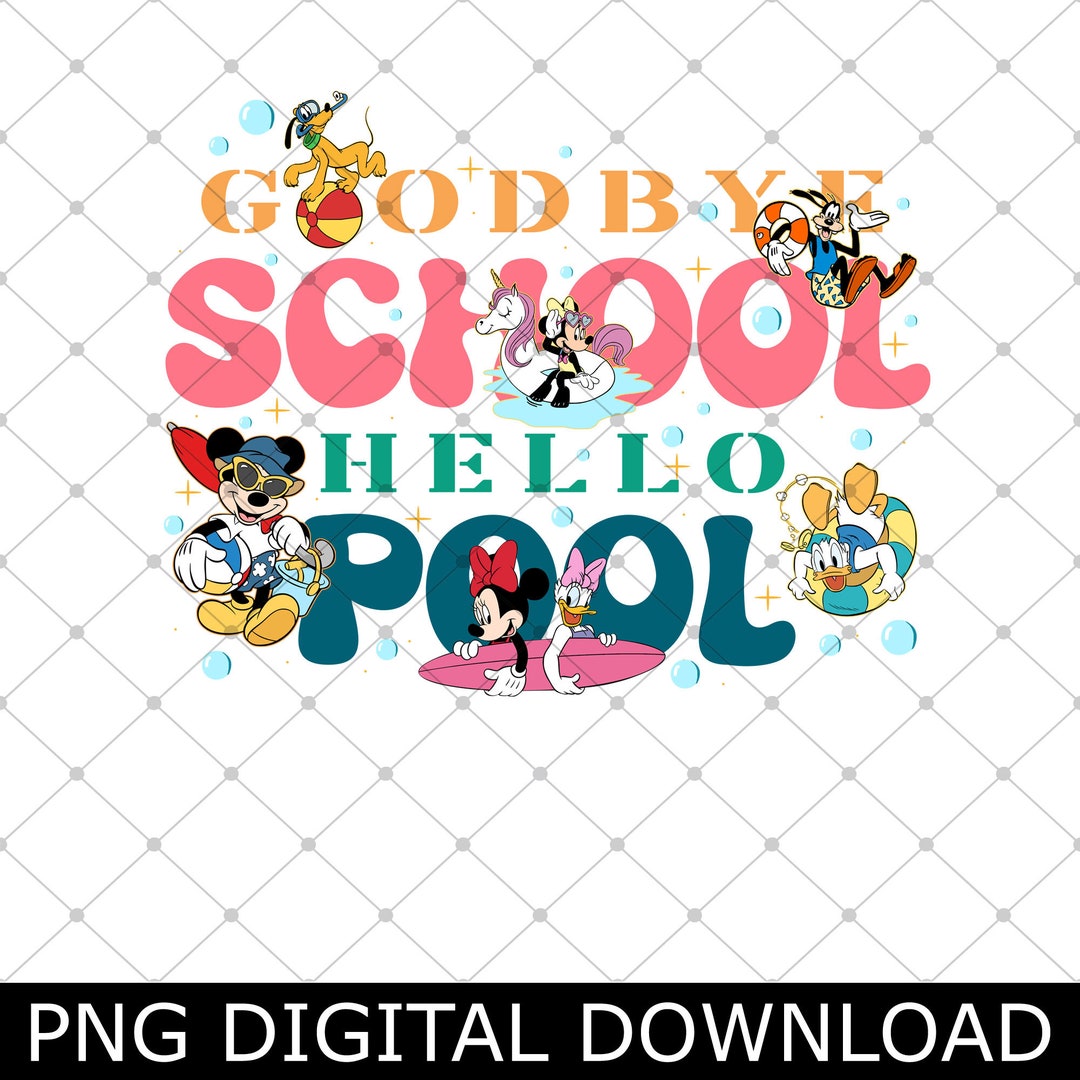 Goodbye School Hello Pool Mickey & Friends Png, Mickey Happy Last Day ...