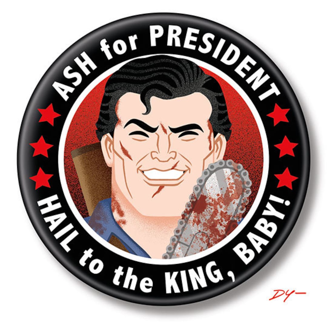 Ash for President, 2.25" Inch Button, Pin, Pinback, Badge - Etsy