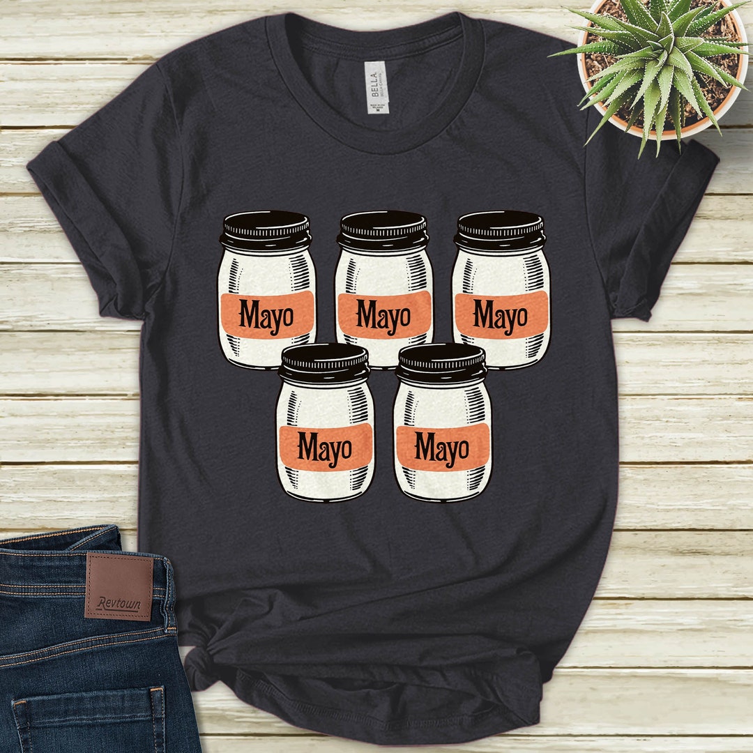 Cinco De Mayo Shirt Funny Cinco De Mayo Mayo Shirt Mayonnaise Shirt ...