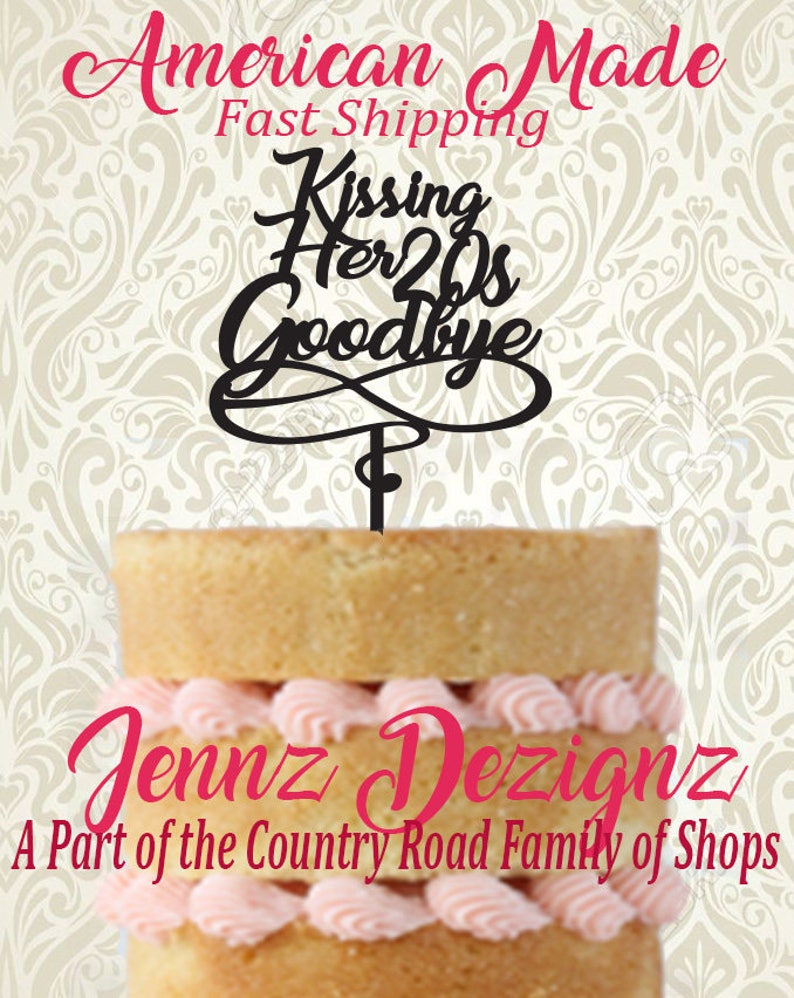 Kissing Her 20s Goodbye Birthday Cake Topper MADE in - Etsy