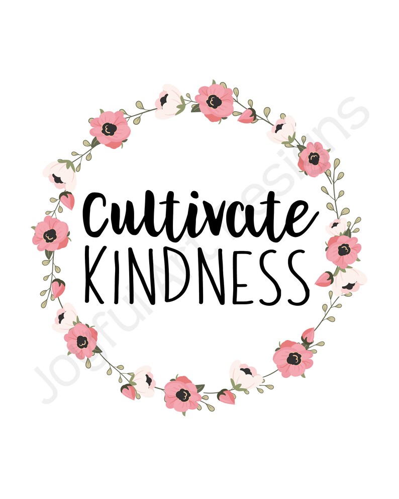 Cultivate Kindness PRINTABLE Sign. Kindness Sign. Kindness - Etsy