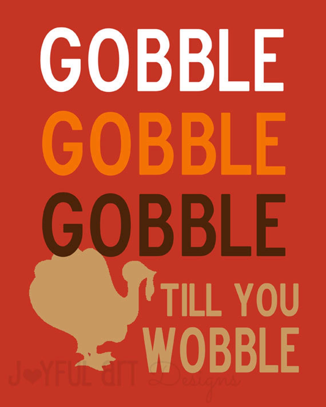 Gobble Gobble Gobble Till You Wobble PRINTABLE. Customized | Etsy