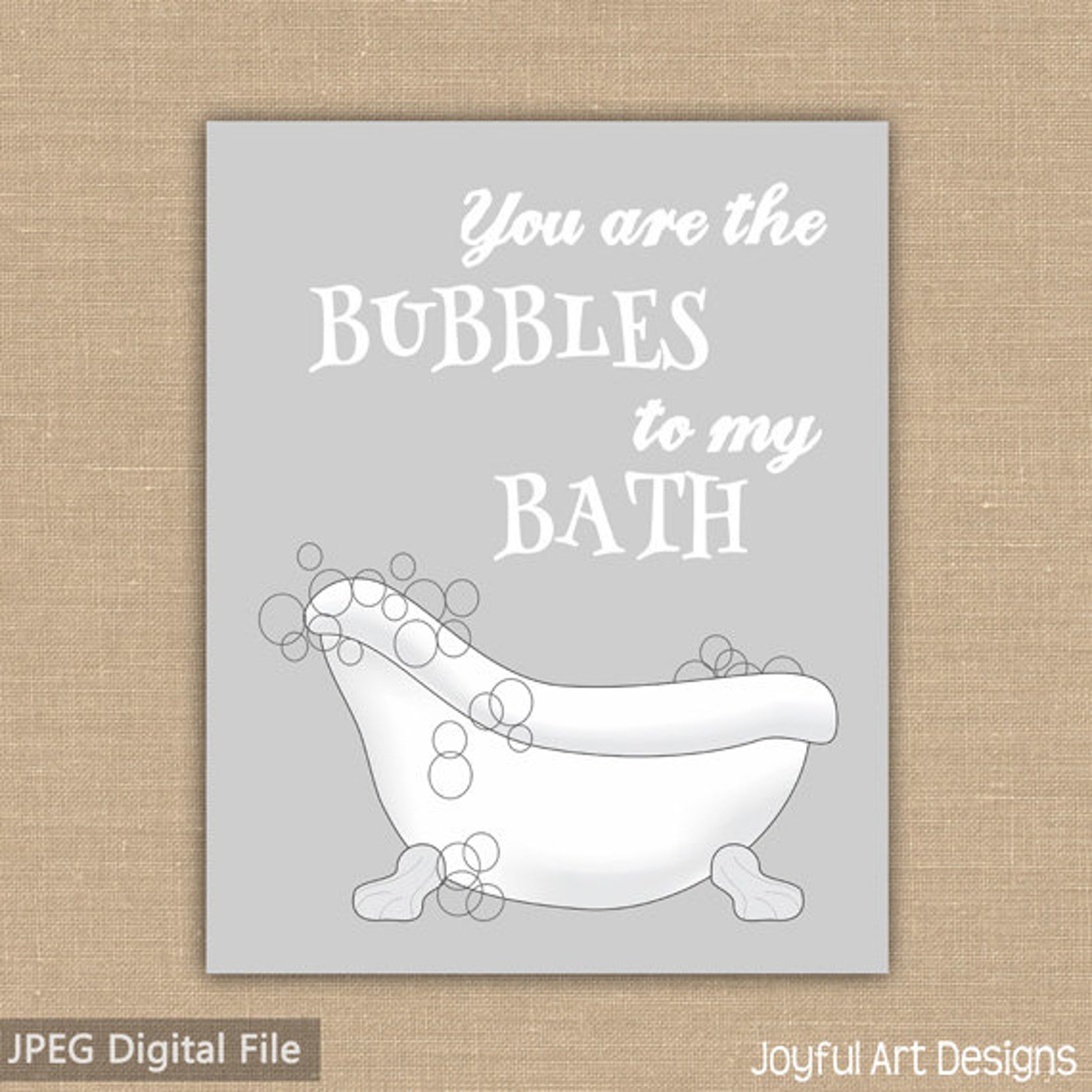 You Are the Bubbles to My Bath PRINTABLE Sign. Bathroom Decor. Jpg ...
