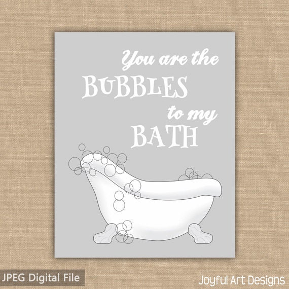 You Are the Bubbles to My Bath PRINTABLE Sign. Bathroom Decor. Jpg ...