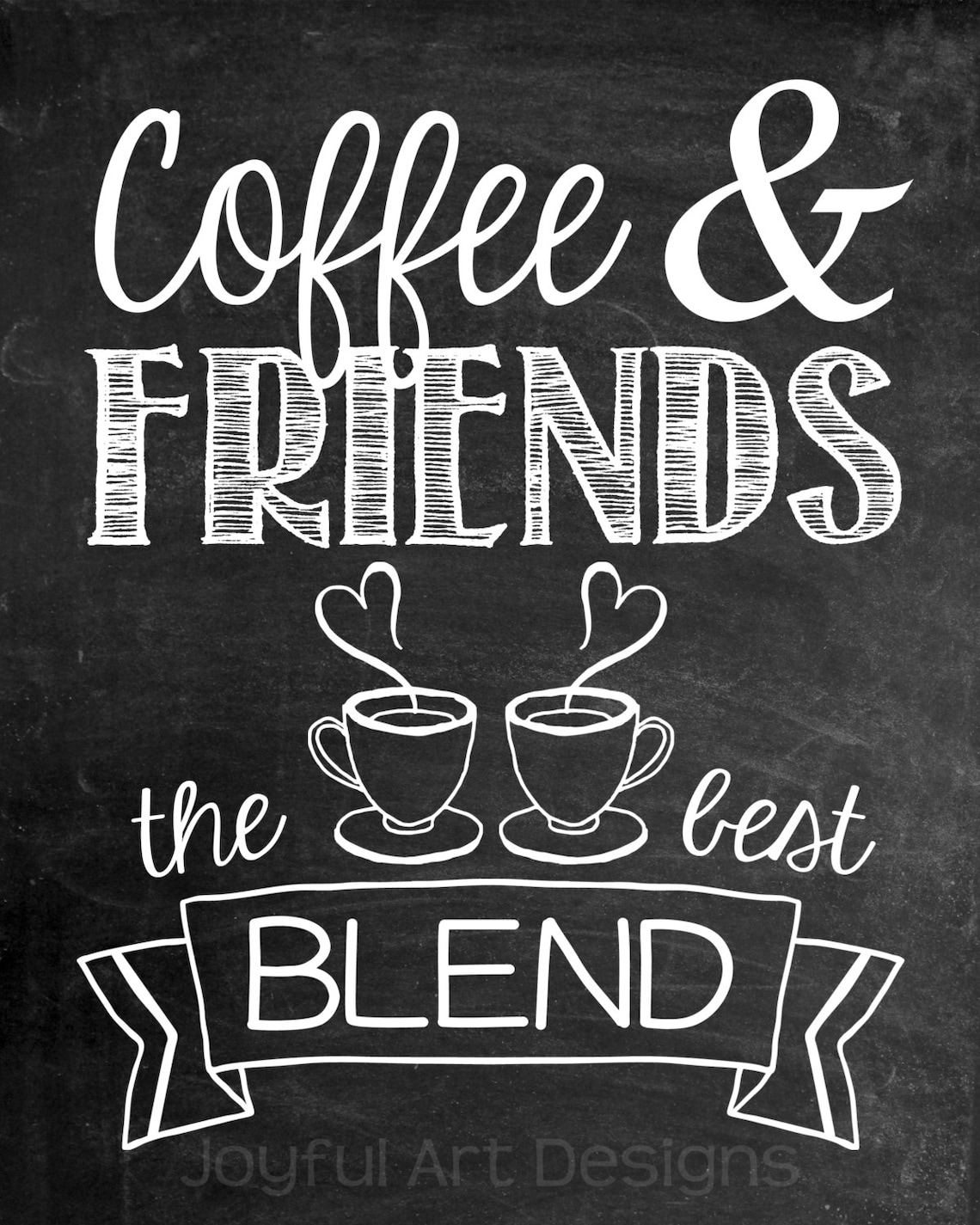 Coffee and Friends the Best Blend. Chalkboard Coffee Sign. Kitchen ...
