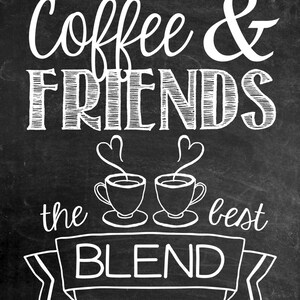 Coffee and Friends the Best Blend. Chalkboard Coffee Sign. Kitchen ...