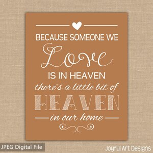 Because Someone We Love is in Heaven There's a Little Bit of Heaven in ...