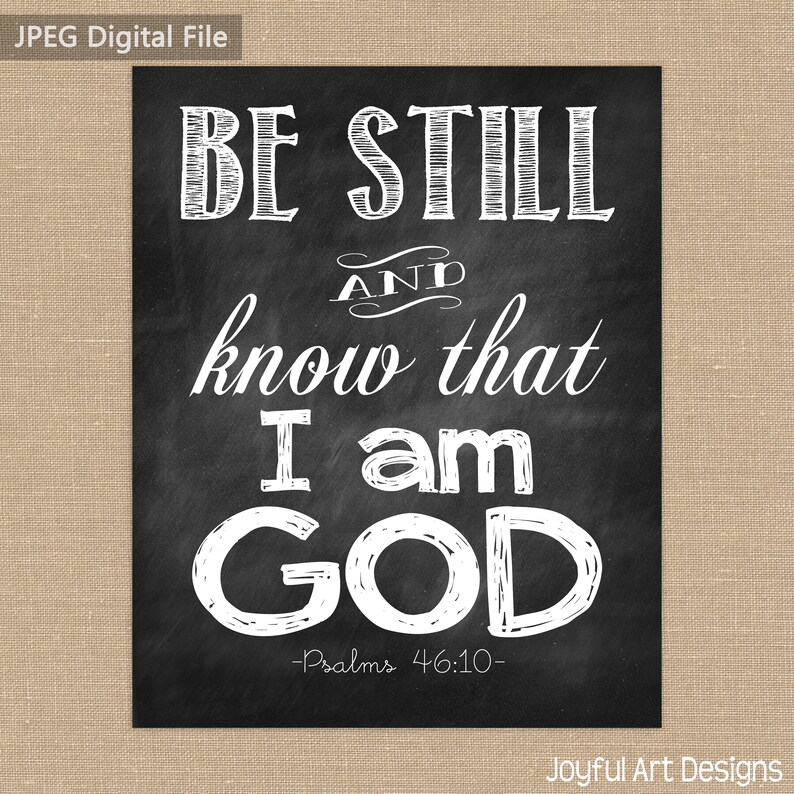 Be Still and Know That I Am God PRINTABLE Chalkboard Sign. Psalm 46:10 ...
