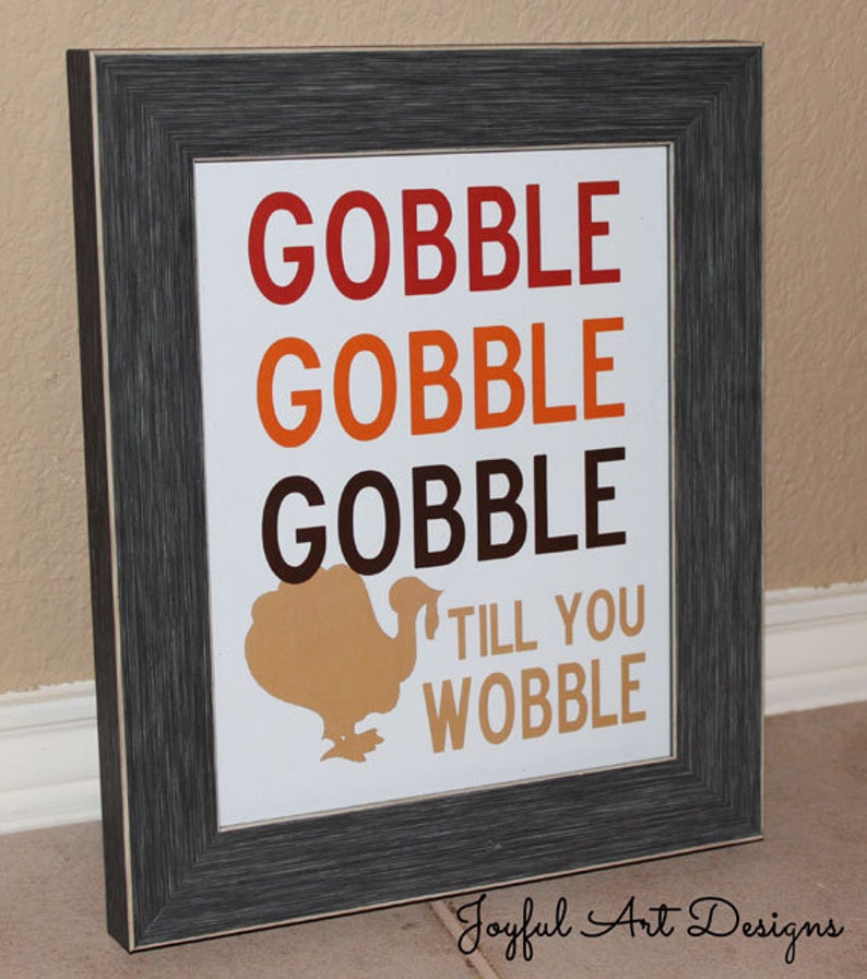 Gobble Gobble Gobble Till You Wobble Printable / Gobble Sign ...