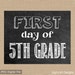 First Day of 5th Grade Chalkboard PRINTABLE Sign. Last Day of - Etsy