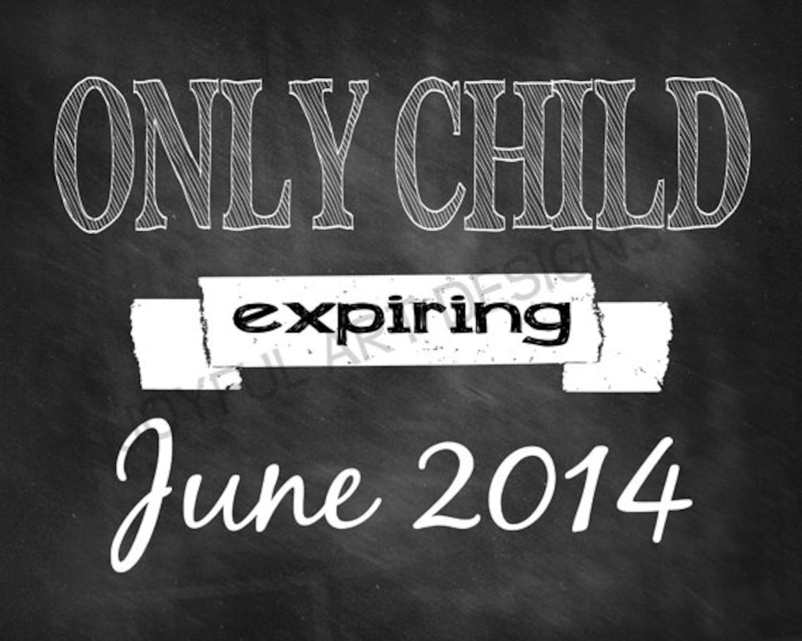Only Child Expiring Chalkboard PRINTABLE Sign. Maternity Photo - Etsy