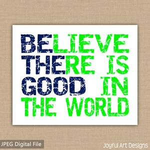 Be the Good PRINTABLE Sign. Believe There is Good in the World ...