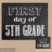 First Day of 5th Grade Chalkboard PRINTABLE Sign. Last Day of - Etsy