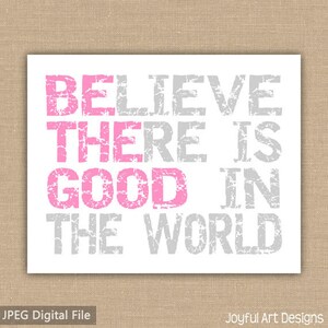 Be the Good PRINTABLE Sign. Believe There is Good in the World ...