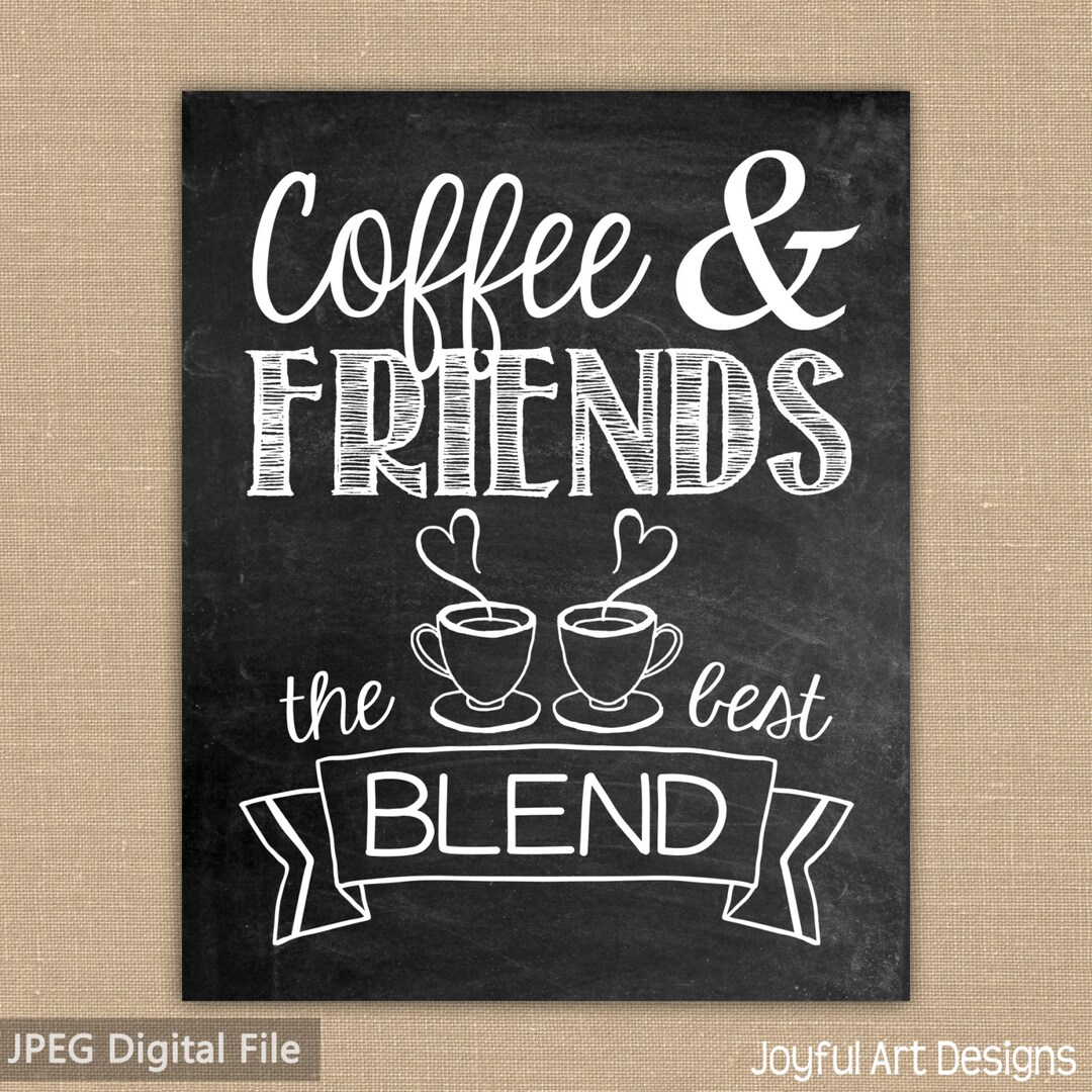 Coffee and Friends the Best Blend. Chalkboard Coffee Sign. Kitchen ...