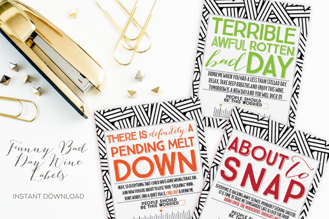 Instant Download DIGITAL File ONLY- Set of 3 Bad Day Wine Labels- Funny ...