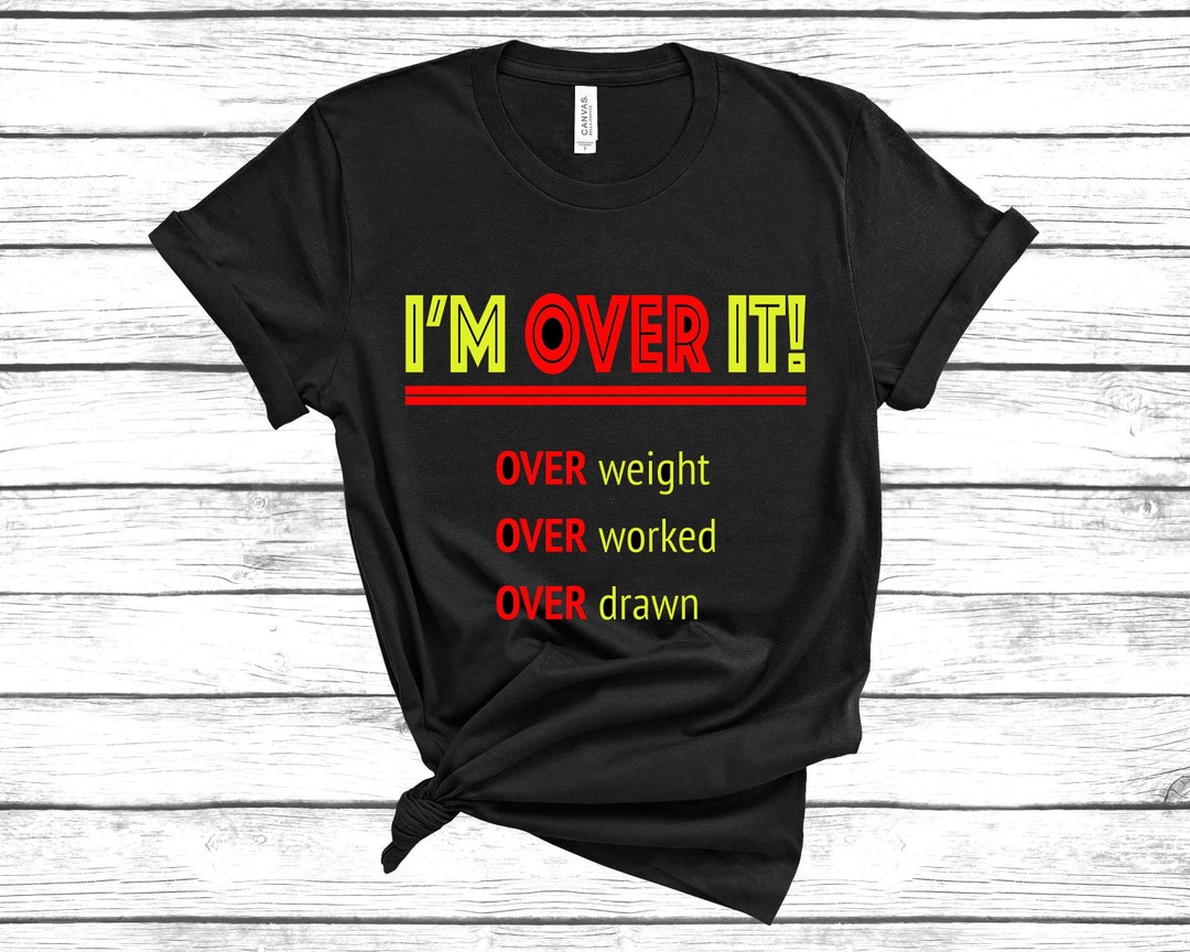 Over It SVG, Weight SVG, Work SVG, Money Svg, Funny T-shirt Svg, Cricut ...